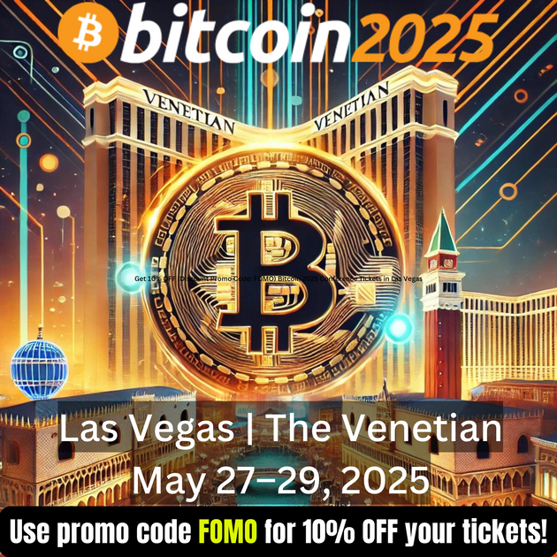 Bitcoin 2025 Conference Tickets 10% OFF (Discount Code: FOMO) in Las ...